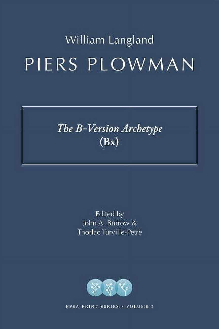 Piers Plowman Electronic Archive in Prin Piers Plowman: The B-Version ...