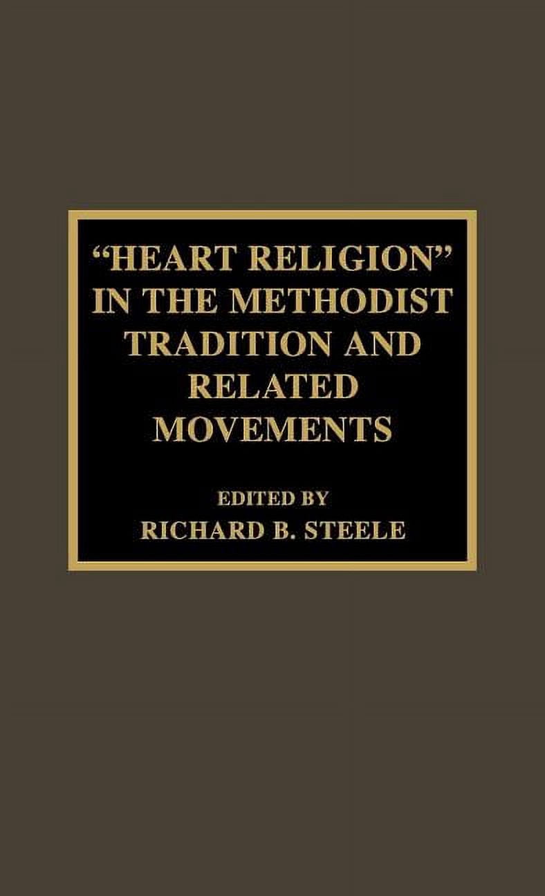 Pietist and Wesleyan Studies 'Heart Religion' in the Methodist ...