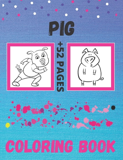 Pig Coloring Book: The Big And Small Pig, Coloring Book For Girls And ...