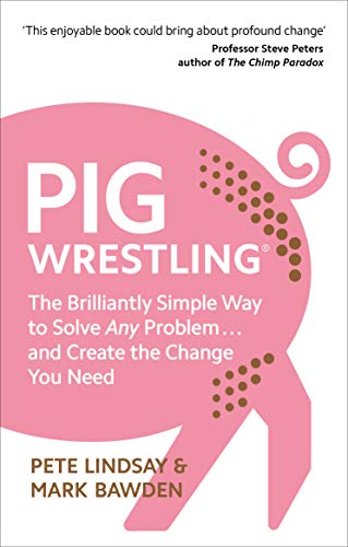 Pre-Owned Pig Wrestling: The Brilliantly Simple Way to Solve Any ...