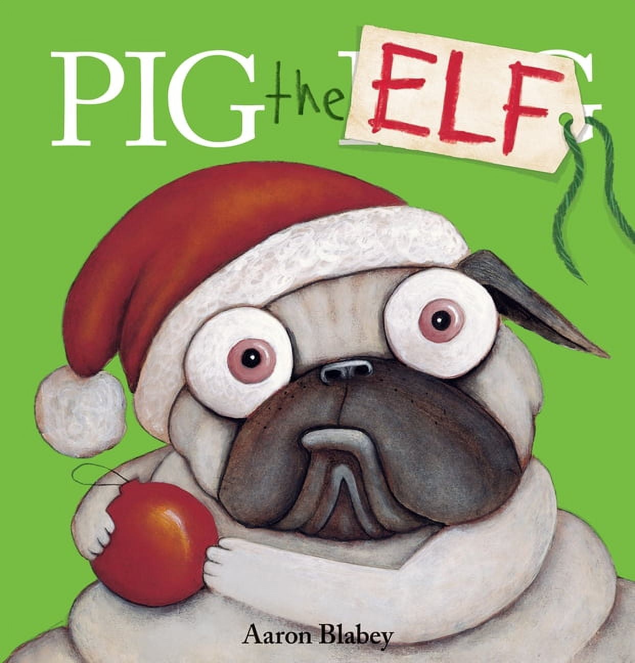 Pig the Elf (Pig the Pug) (Paperback) - Walmart.com