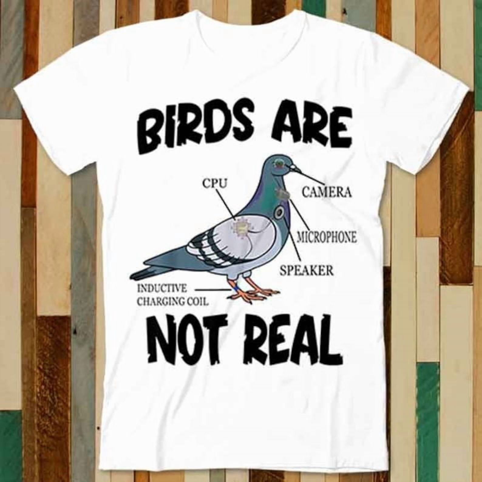 Pigeon Birds Are Not Real Funny Bird Spies Conspiracy Theory T Shirt ...