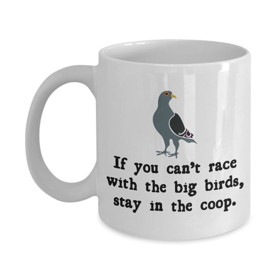 Pigeon Racing Mug Pigeon Keeper Gift Pigeon Fancier Present Stay In The ...