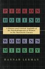 Pre-Owned Pigeonholing Women's Misery : A History and Critical Analysis ...