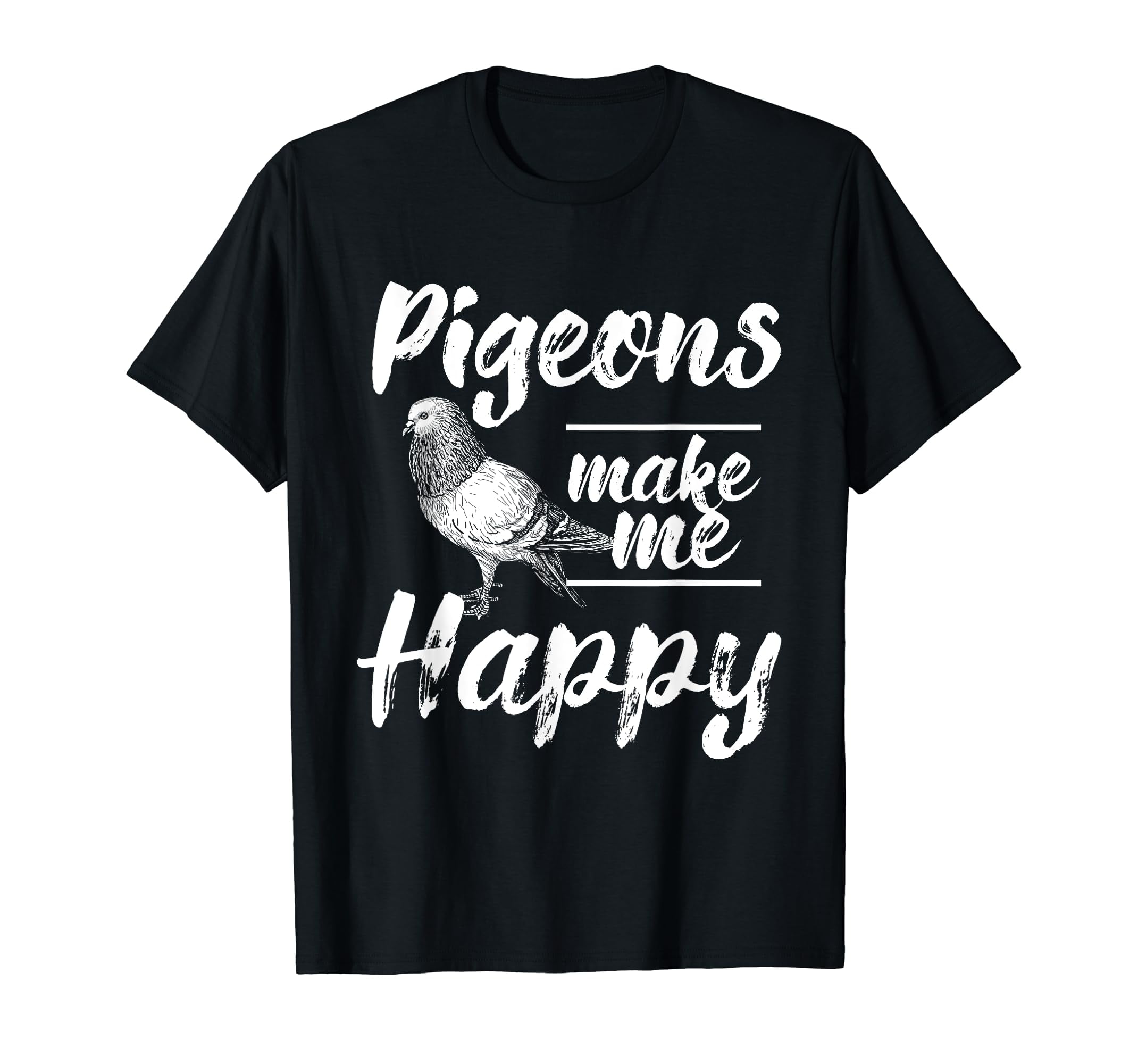 Pigeons Make Me Happy - Birdwatching Pigeon Racing Breeder T-Shirt ...