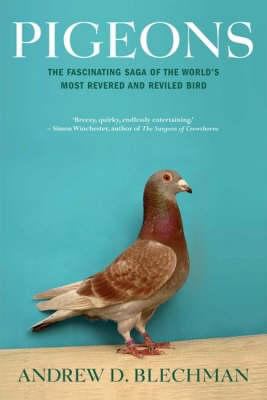 Pre-Owned Pigeons: The Fascinating Saga of the World's Most Revered and ...