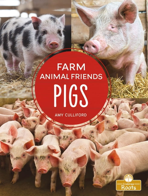 Pigs (Farm Animal Friends: A Crabtree Roots Book) - Walmart.com