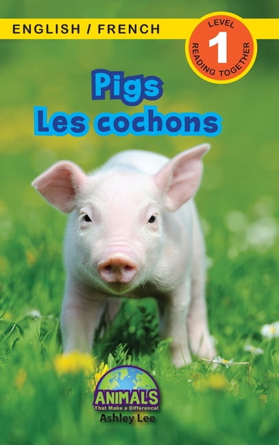 Pigs / Les cochons: Bilingual (English / French) (Anglais / Fran?ais ...