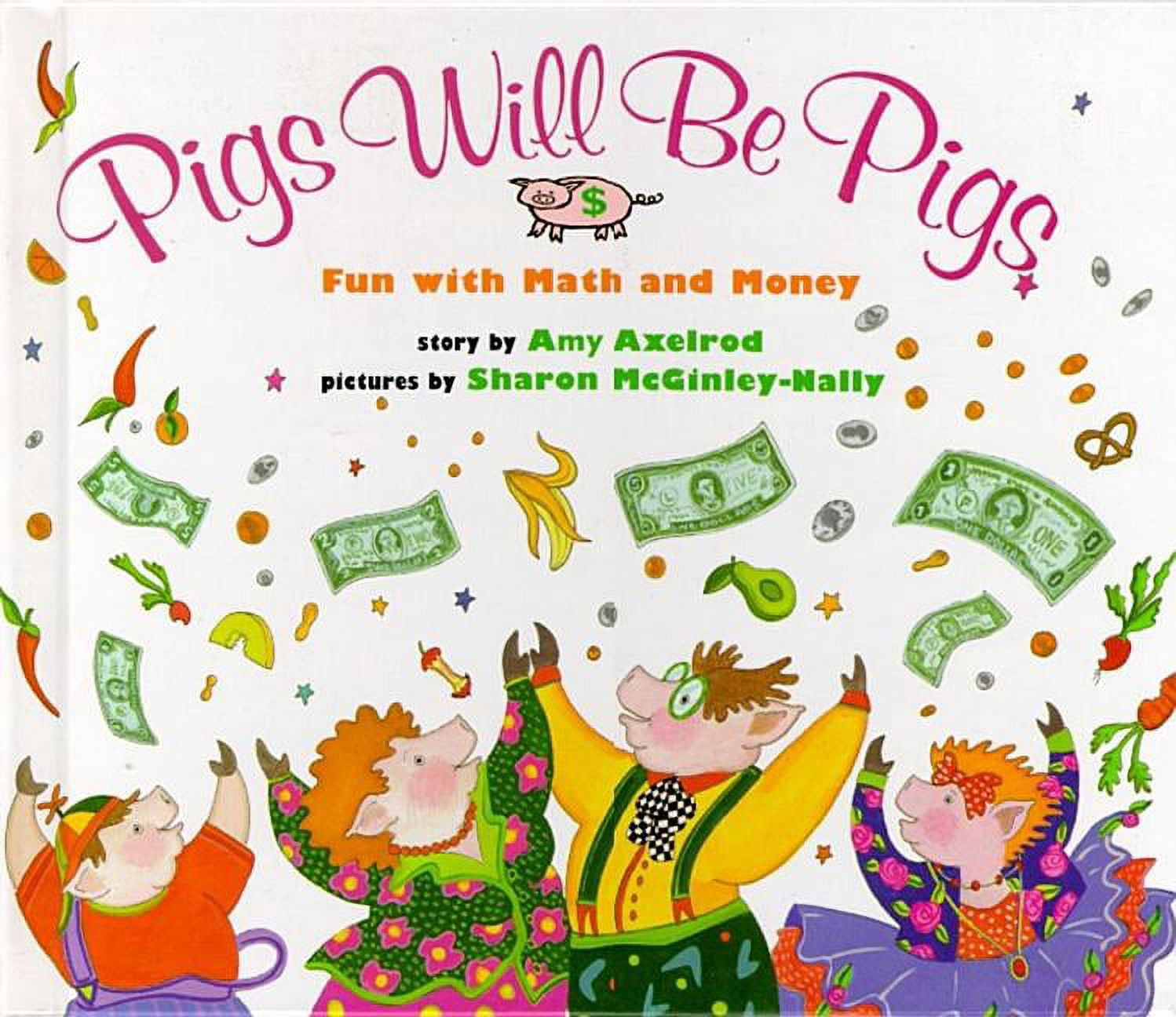 Pigs Will Be Pigs Pigs Will Be Pigs: Fun with Math and Money ...