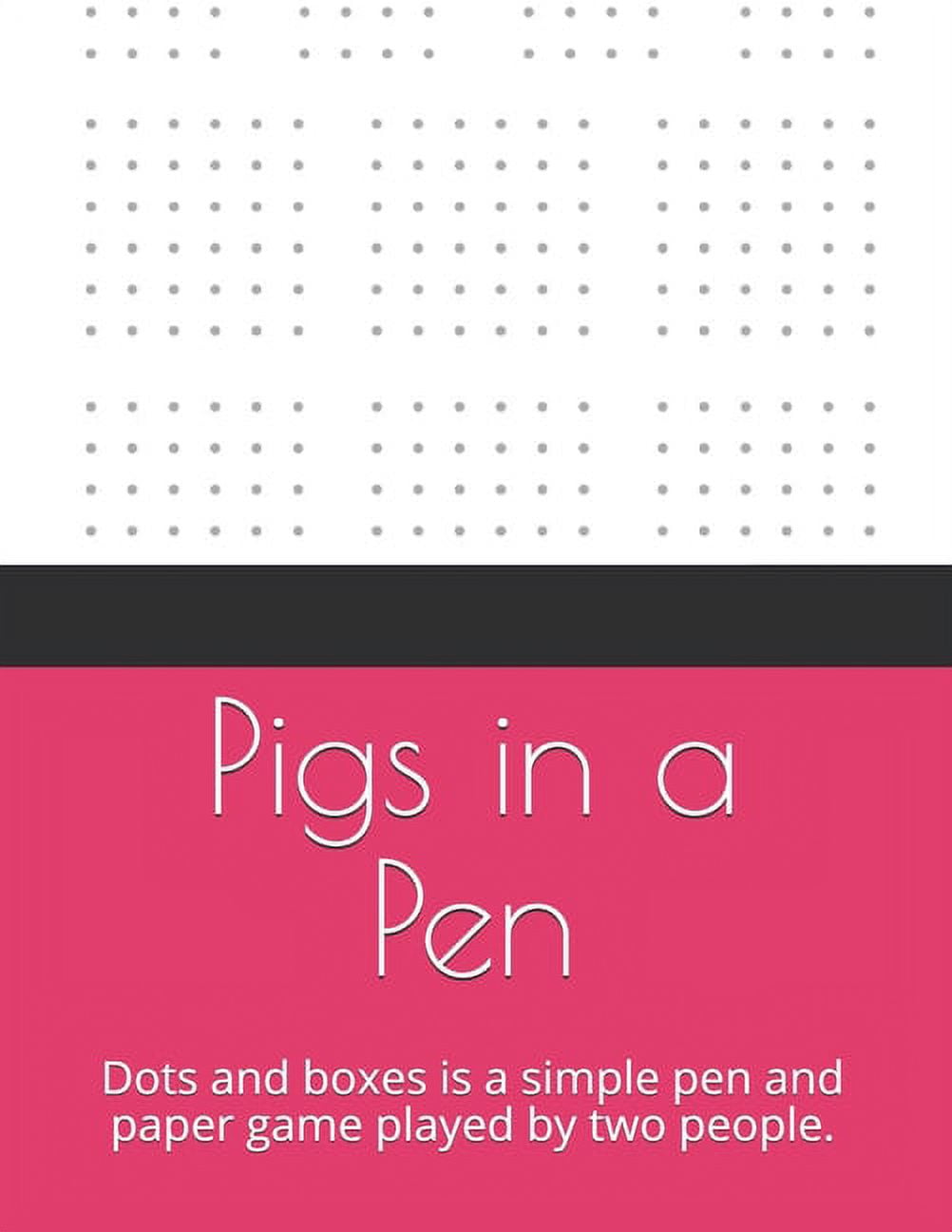 Pigs in a Pen: Dots and boxes is a simple pen and paper game played by ...