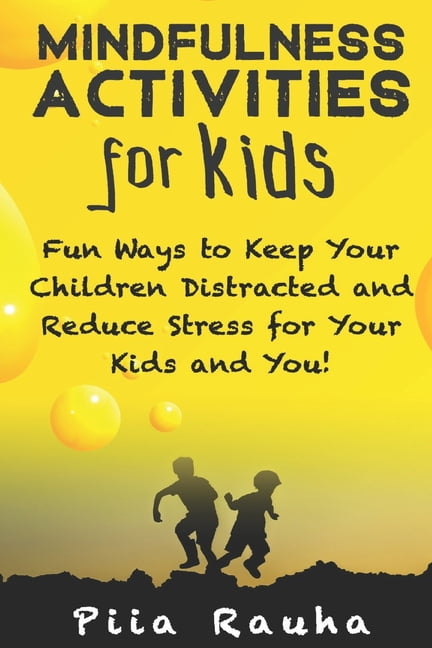 Piia Rauha Mindfulness Activities for Kids: Fun Ways to Keep Your ...