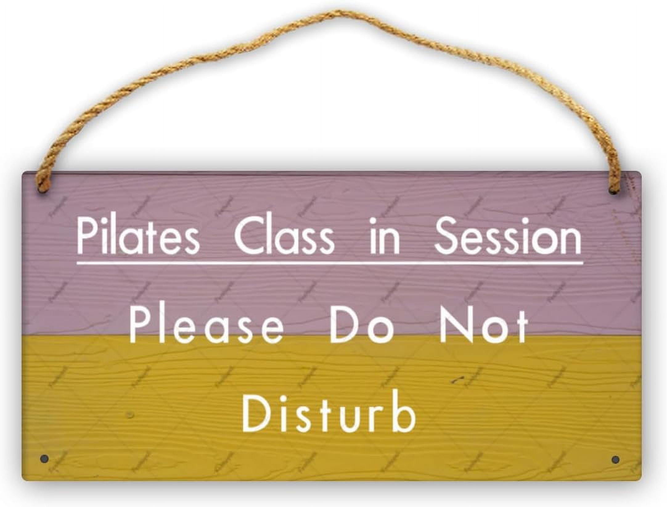 Pilates Class In Session Please Do Not Disturb Board Hanging Door Sign ...