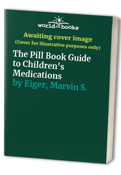 Pre-Owned Pill Book Guide to Children's Medication - Walmart.com