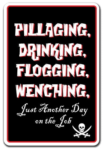 Pillaging Drinking Flogging Wenching Novelty Sign | Indoor/Outdoor ...