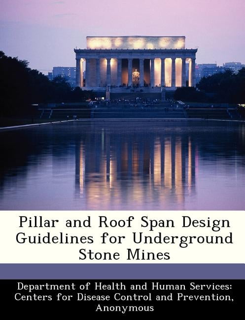 Pillar and Roof Span Design Guidelines for Underground Stone Mines ...