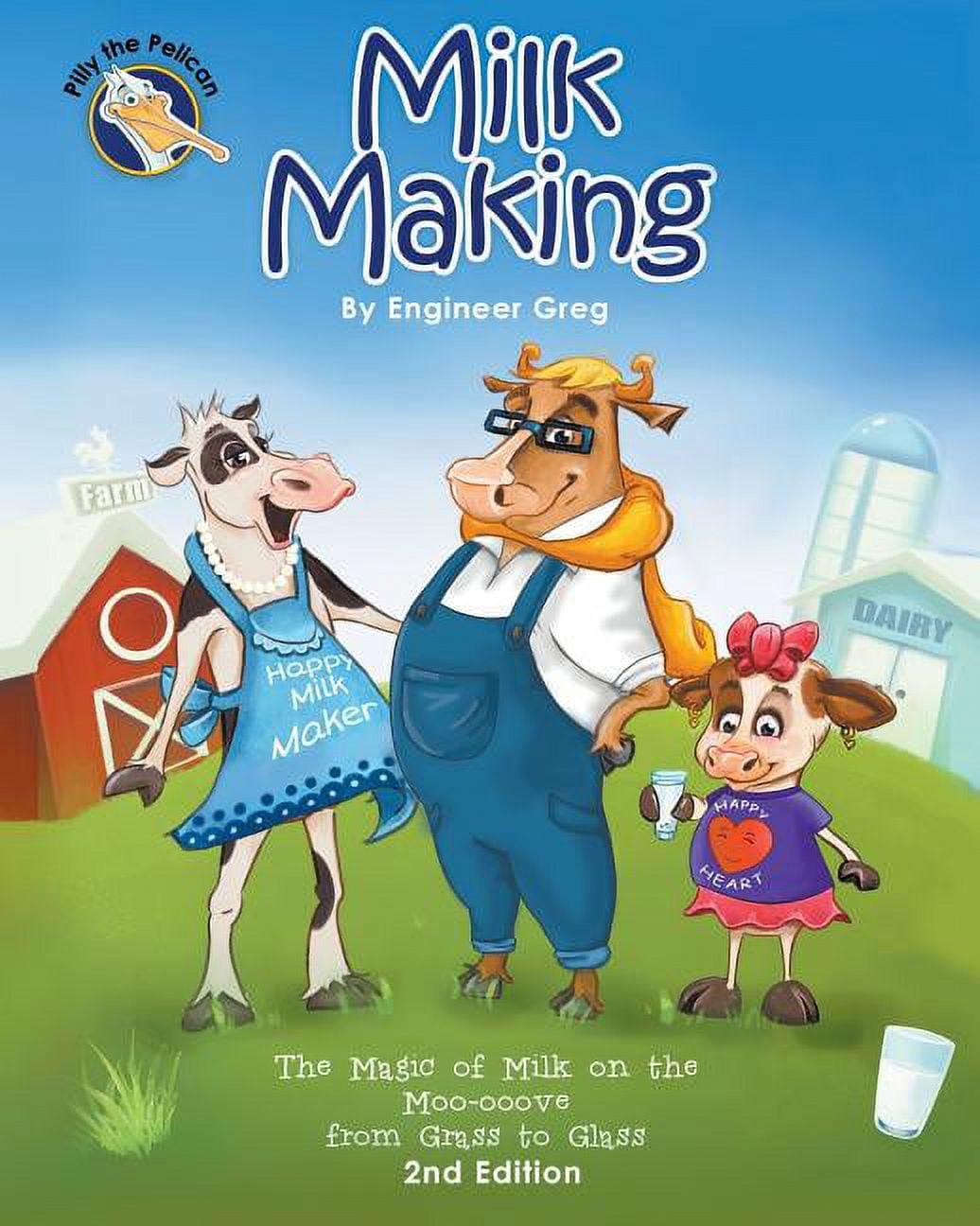 Pilly the Pelican Book: Milk Making: The Magic of Milk on the Moo-ooove ...