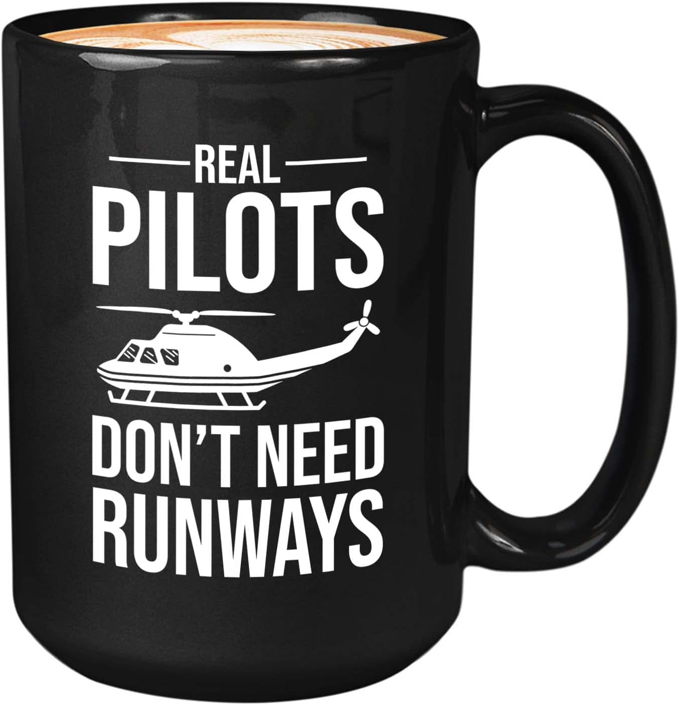 Pilot Coffee Mug 11oz Black Real Pilots Don‘t Need Runways Aviation ...