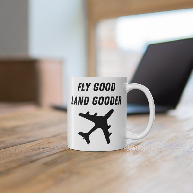 Pilot Gif for M1en, Pilot Gif for Him, Fly Good Land Gooder Coffee Mug ...