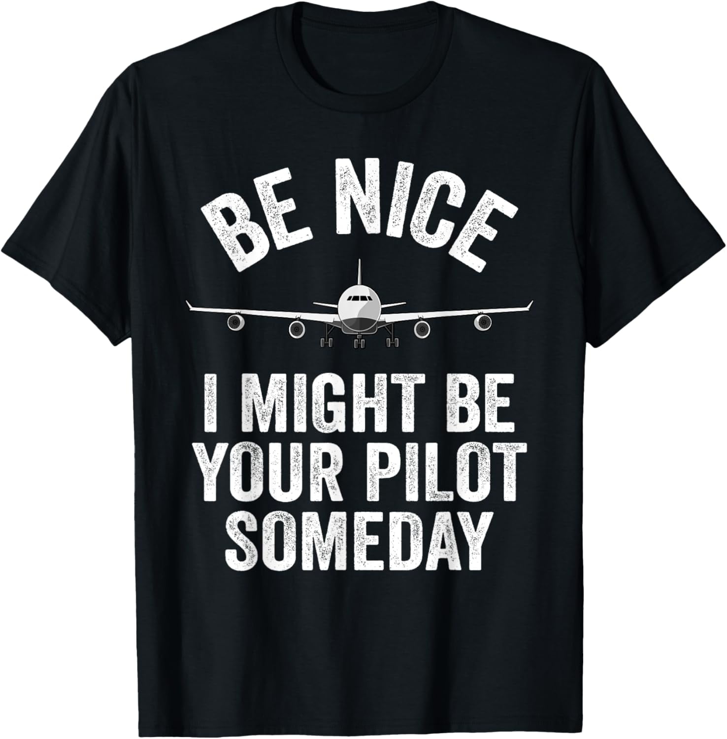 Pilot I Might Be Your Pilot Someday Aviation Funny Airplane T-Shirt ...