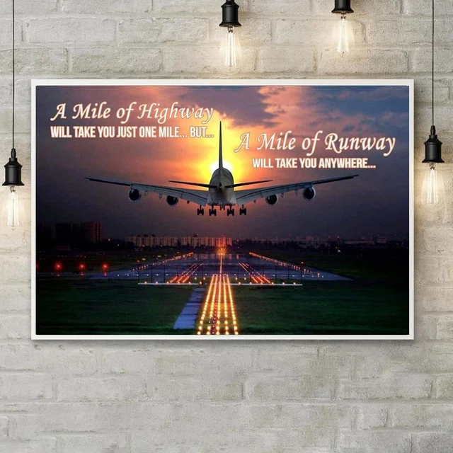 Pilot A Mile Of Runway Will Take You Anywhere Horizontal Poster Home ...