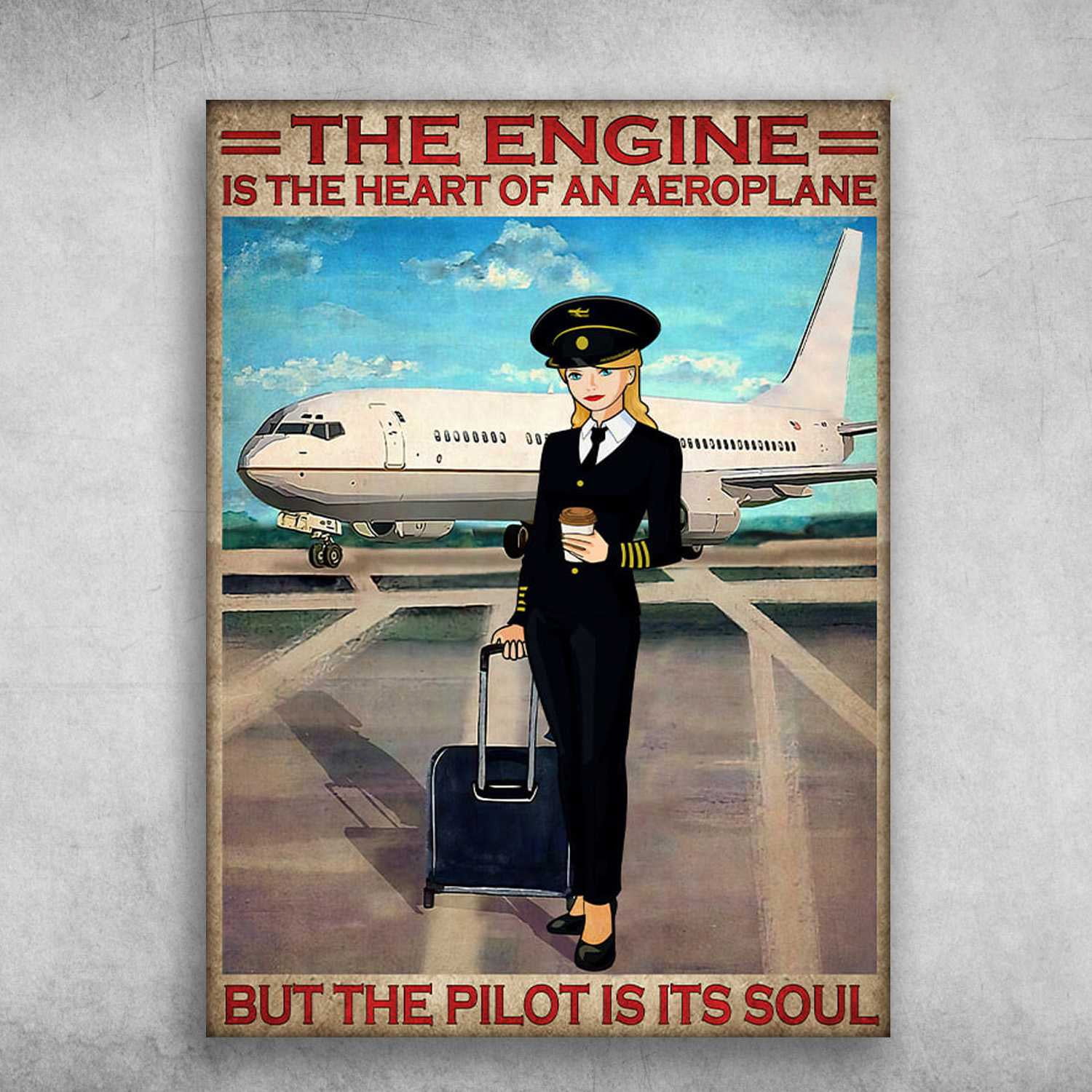 Pilot Poster, Female Pilot, The Engine, Is The Heart Of An Aeroplane ...