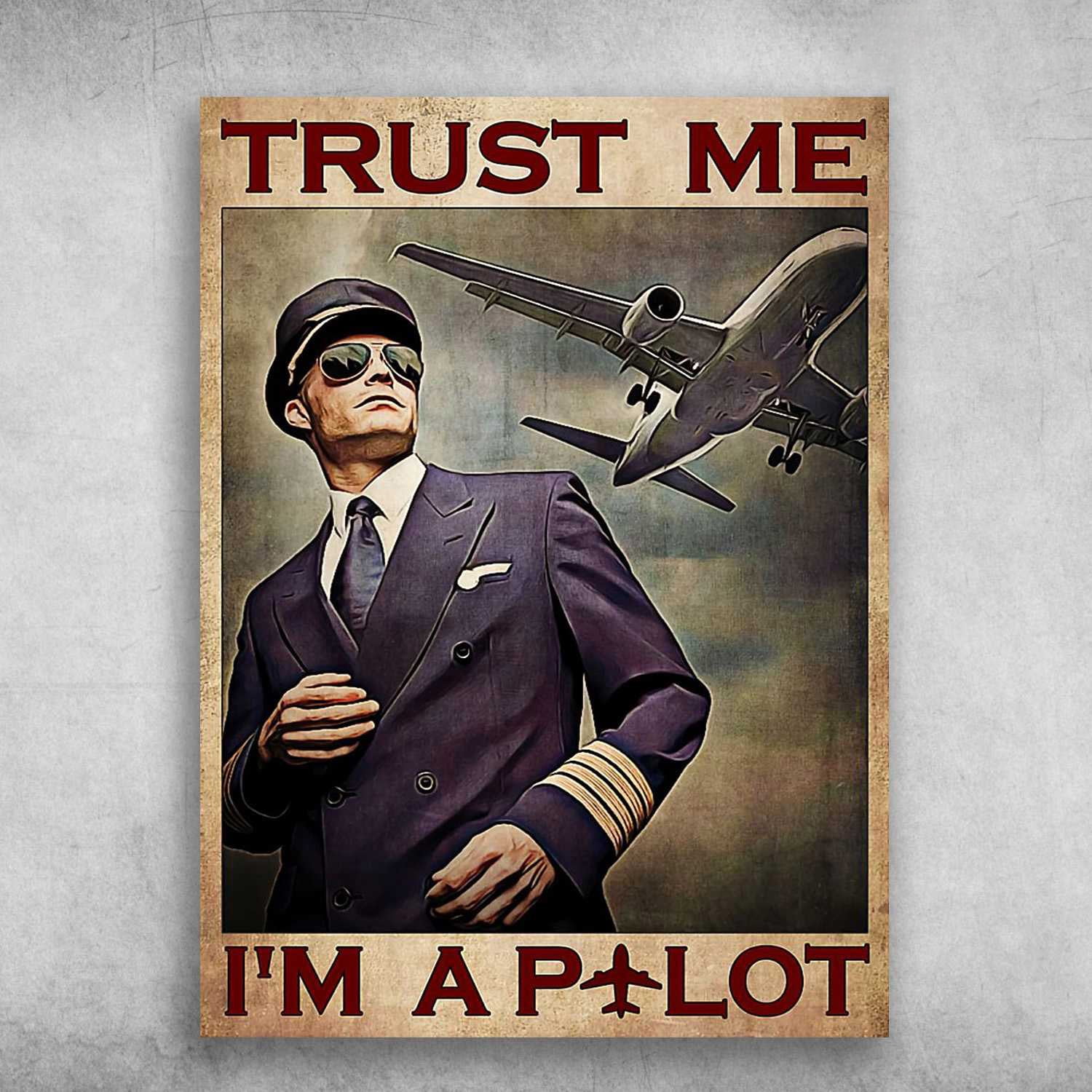 Pilot Poster, Old Pilot - Trust Me, I'm A Pilot 24 x 36 Inch Poster ...