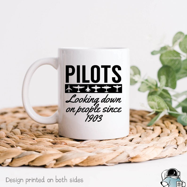 Pilots Looking Down On People Since 1903 Coffee Mug, Pilot Gifts, Pilot ...