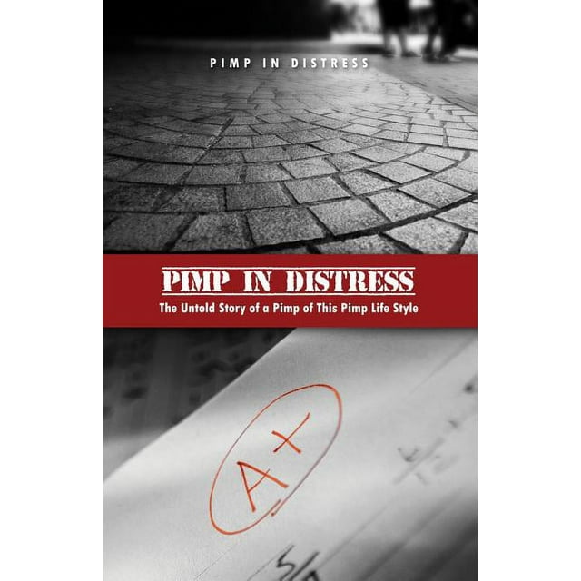 Pimp in Distress: The Untold Story of a Pimp of This Pimp Life Style ...