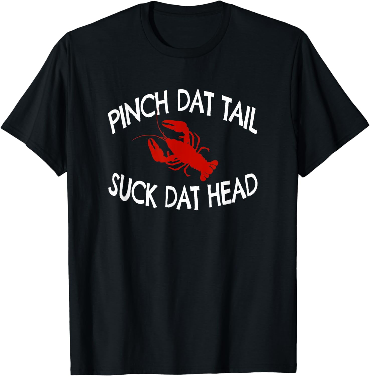 Pinch Dat Tail Suck Dat Head Tshirt Funny Crawfish Boil - Walmart.com