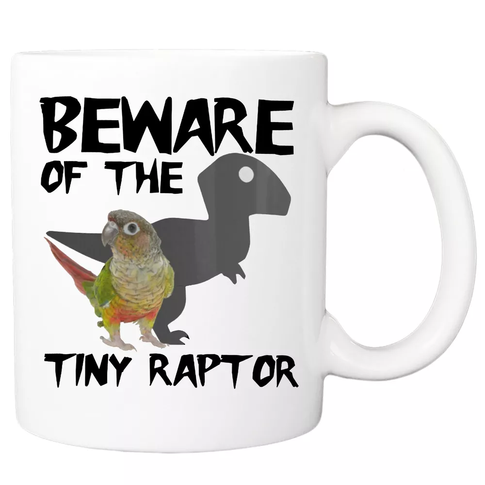 Pineapple Green Cheek Conure, Beware Of The Tiny Raptor Mug, Pineapple Conure Best Gift For ...