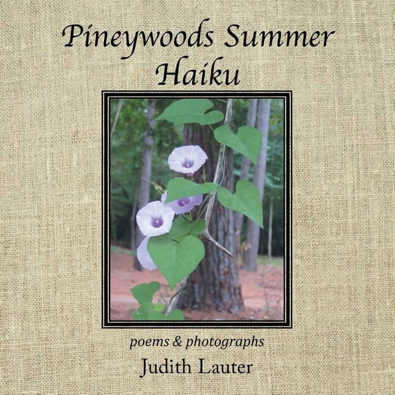 Pineywoods Summer Haiku: poems and photographs - Walmart.com