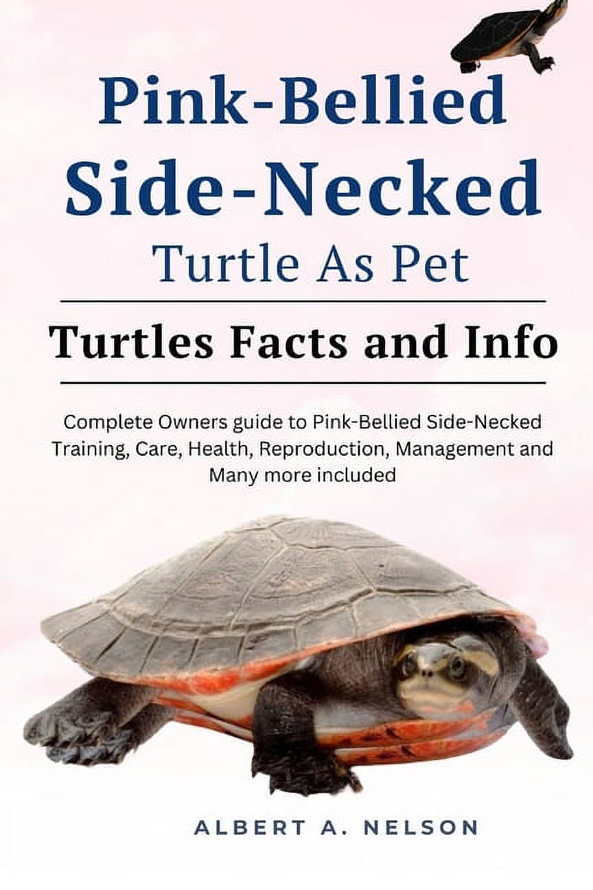 Pink-Bellied Side-Necked Turtle as Pet: Complete owners guide to Pink ...