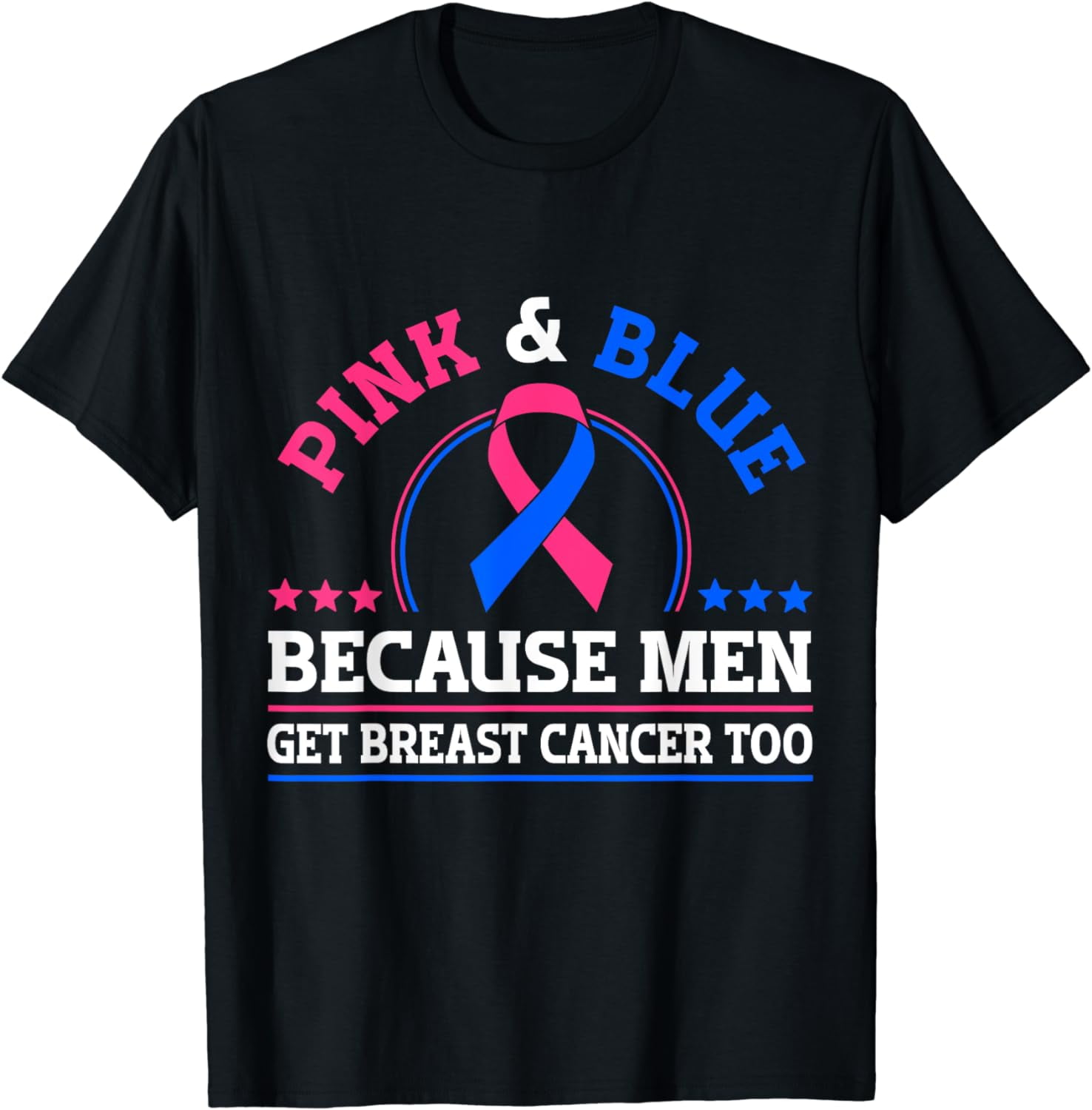 Pink & Blue Because Men Get Breast Cancer Too T-Shirt - Walmart.com