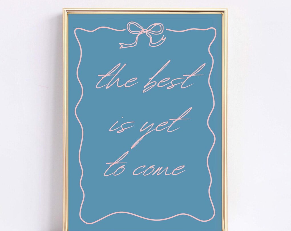 Pink And Blue Motivational Poster, The Best Is Yet To Come Print, Pink ...