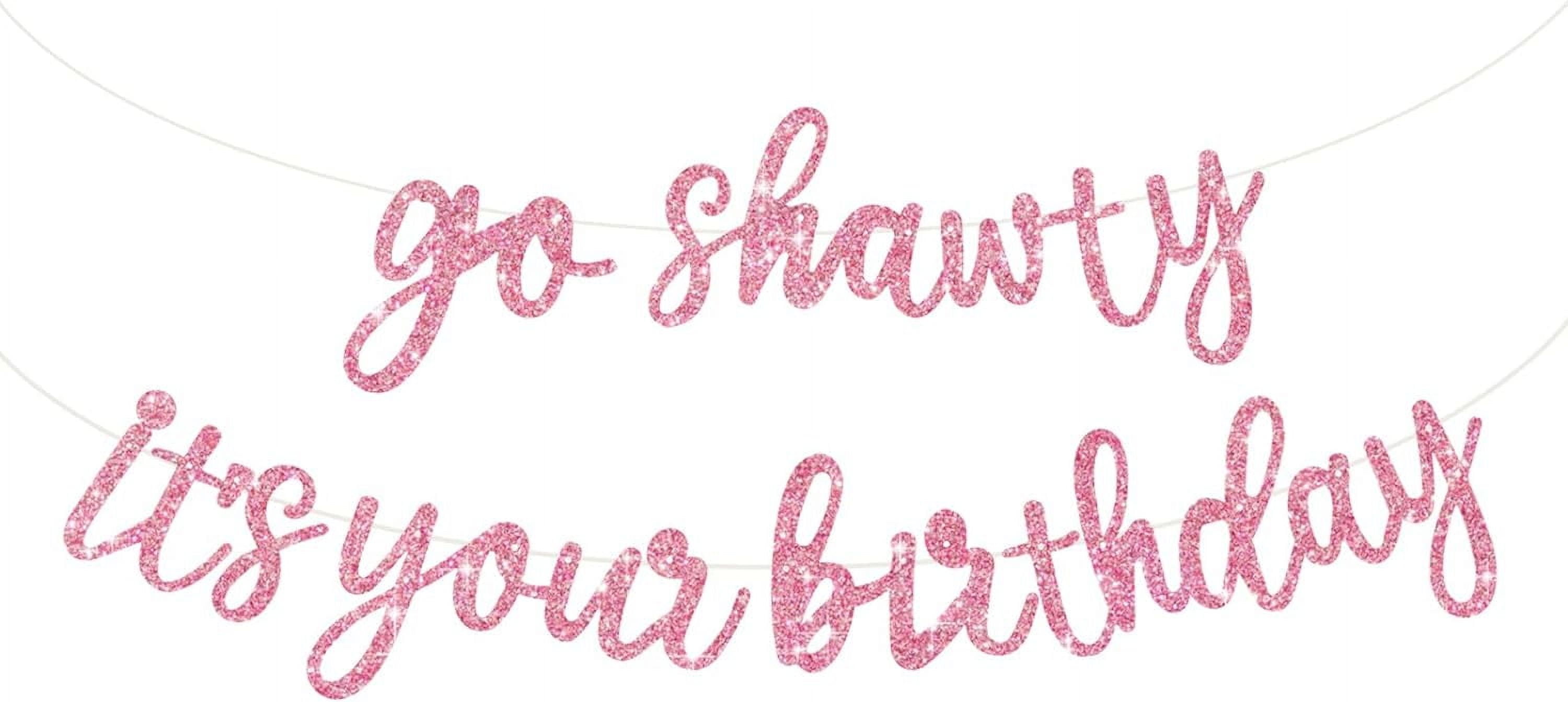Pink Go Shawty It's Your Birthday Banner - NO DIY - Hip Hop Theme ...