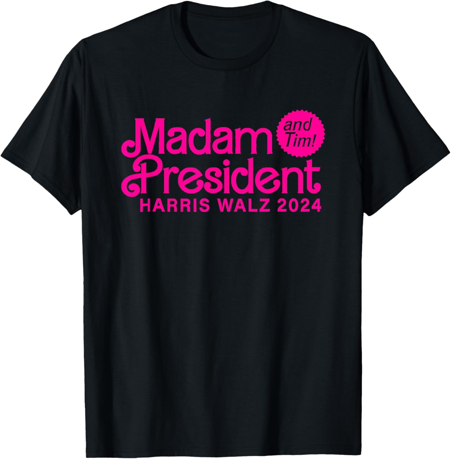 Pink Madam President And Tim - Harris & Tim Walz 2024 Funny Creative Graphic T-Shirt - Walmart.com