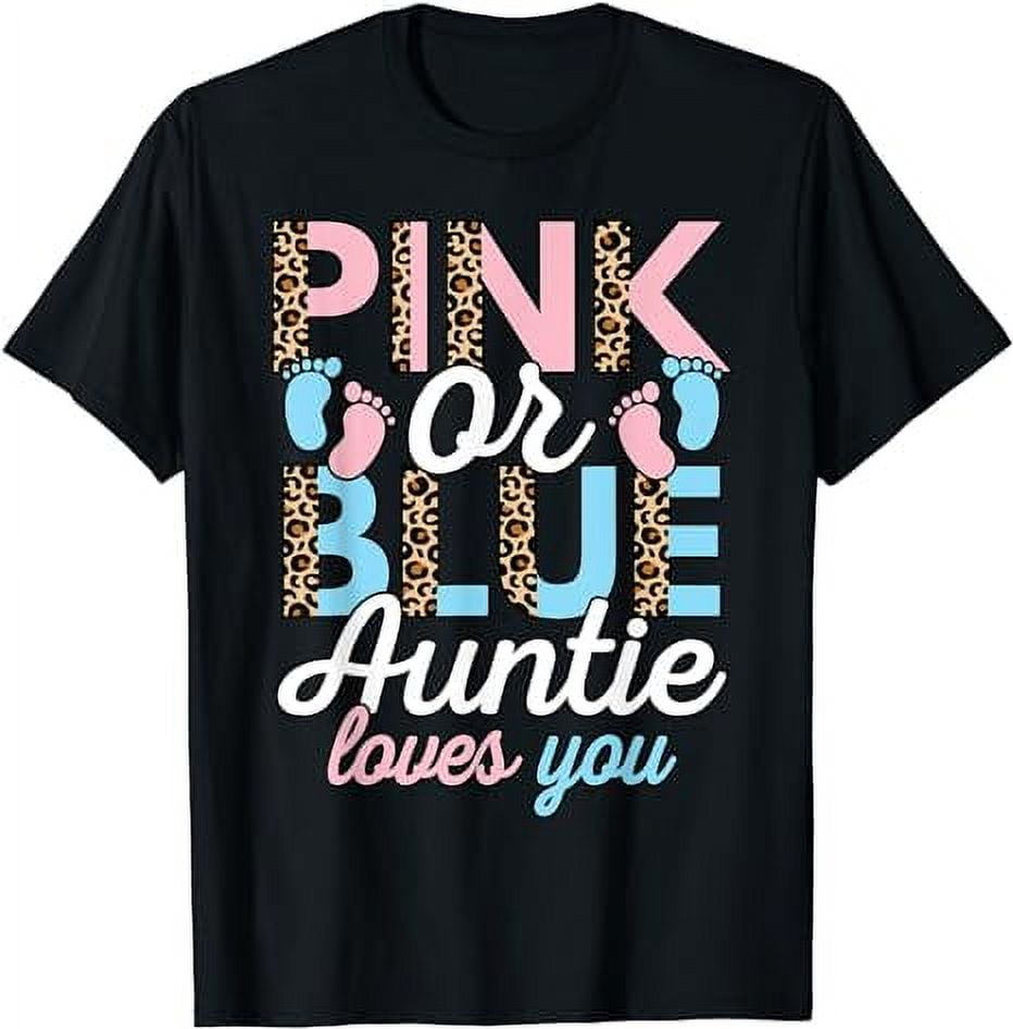 Pink Or Blue Auntie Loves You Gender Reveal Baby Shower Aunt T-Shirt ...