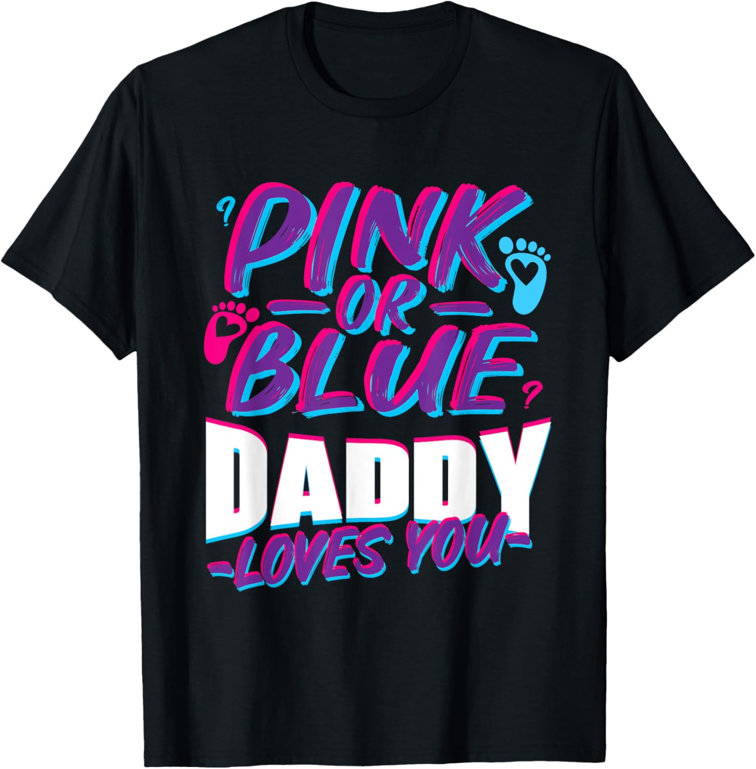 Pink Or Blue Daddy Loves You Gender Reveal Party Baby Shower T-Shirt ...