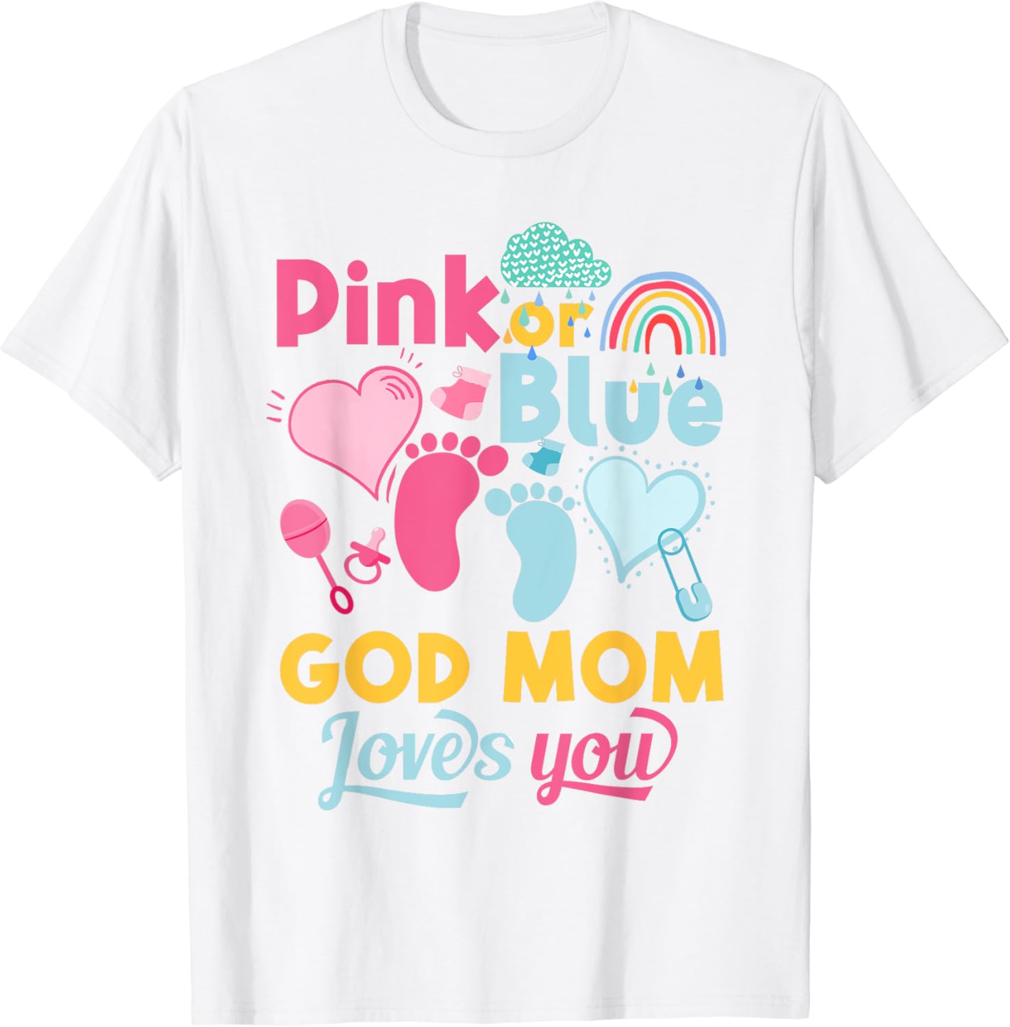 Pink Or Blue God Mom Loves You Gender Reveal Baby Shower T-Shirt ...
