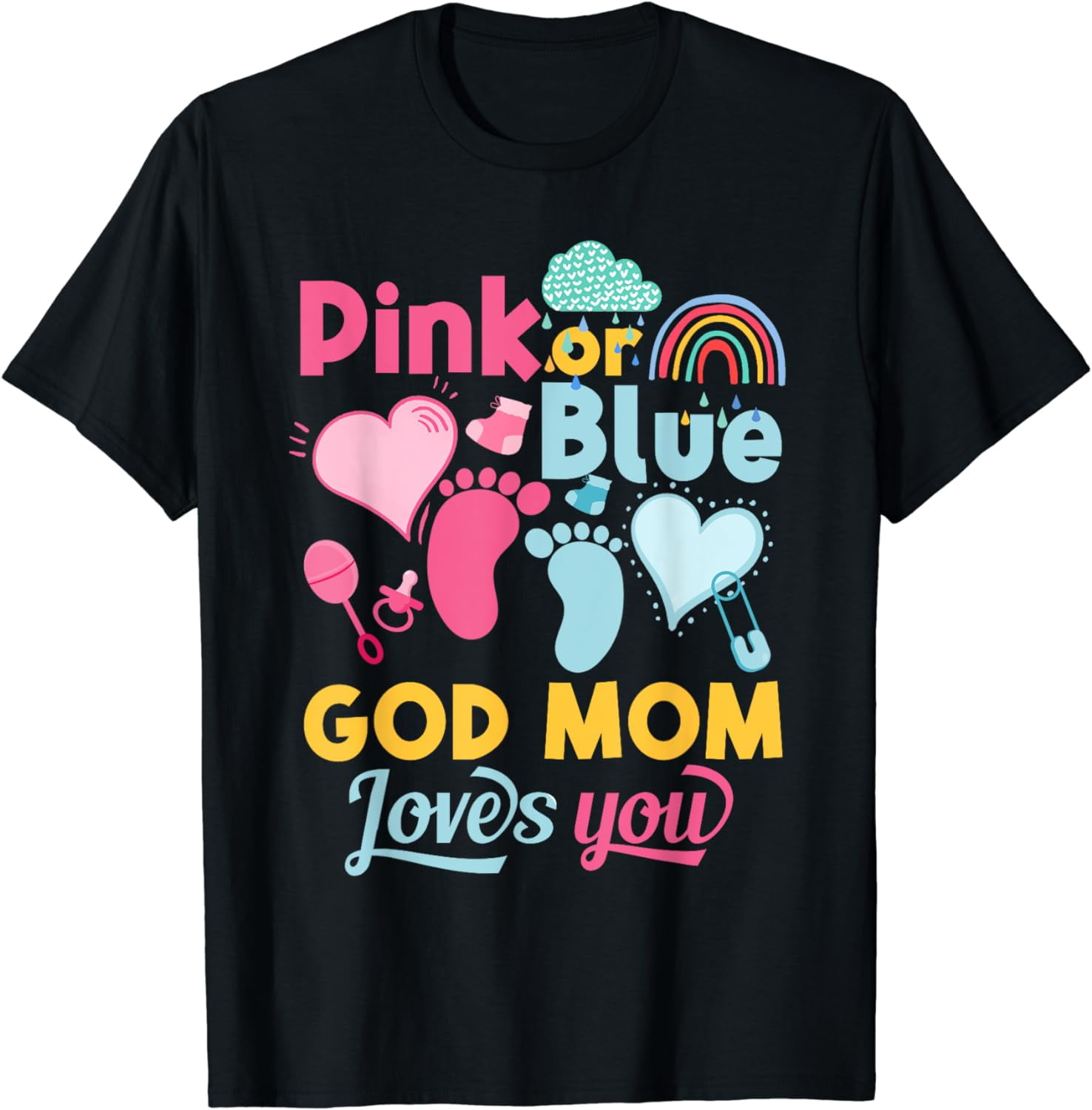 Pink Or Blue God Mom Loves You Gender Reveal Baby Shower T-Shirt ...