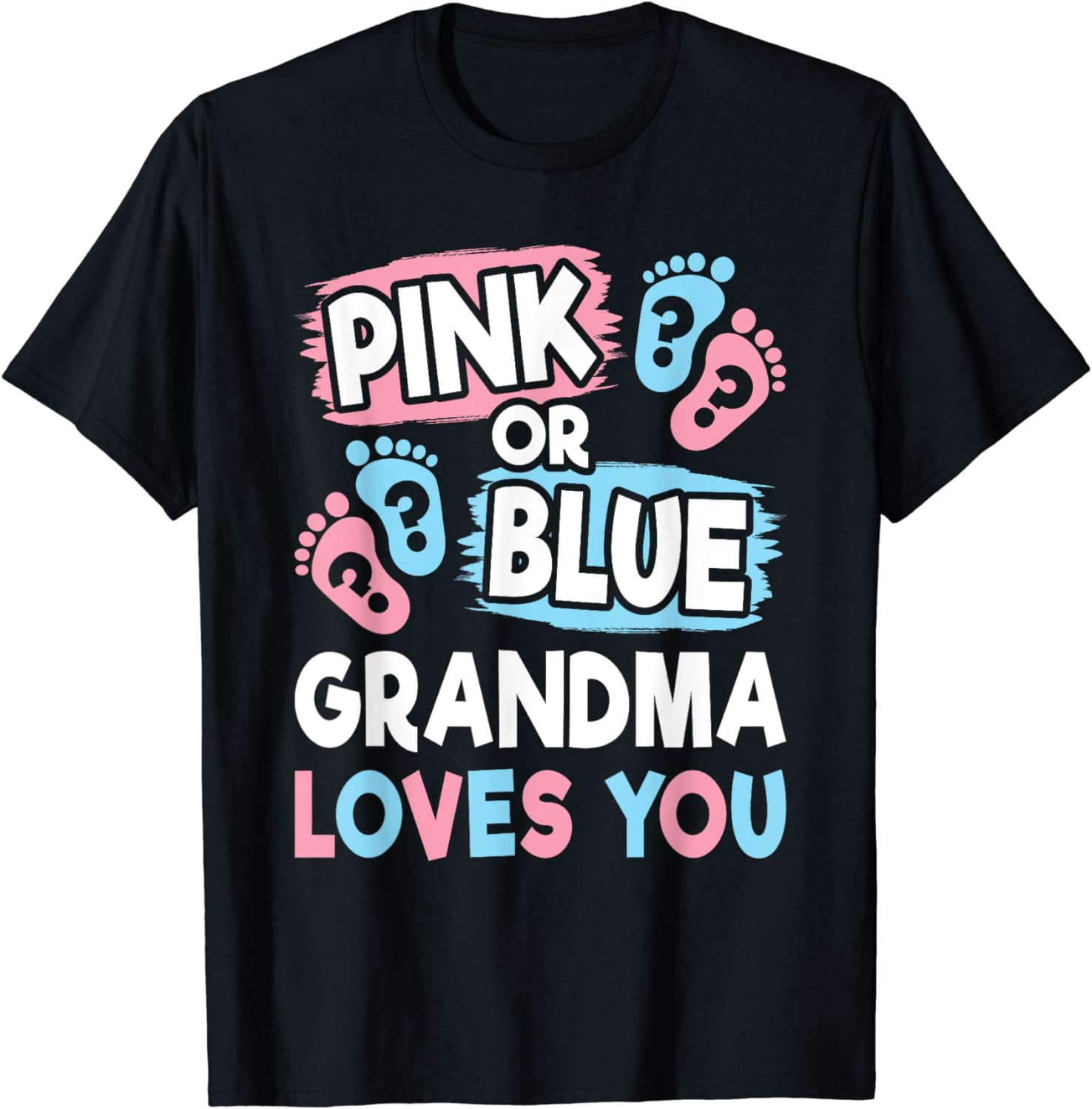Pink Or Blue Grandma Loves You Baby Shower Gender Reveal T-Shirt ...