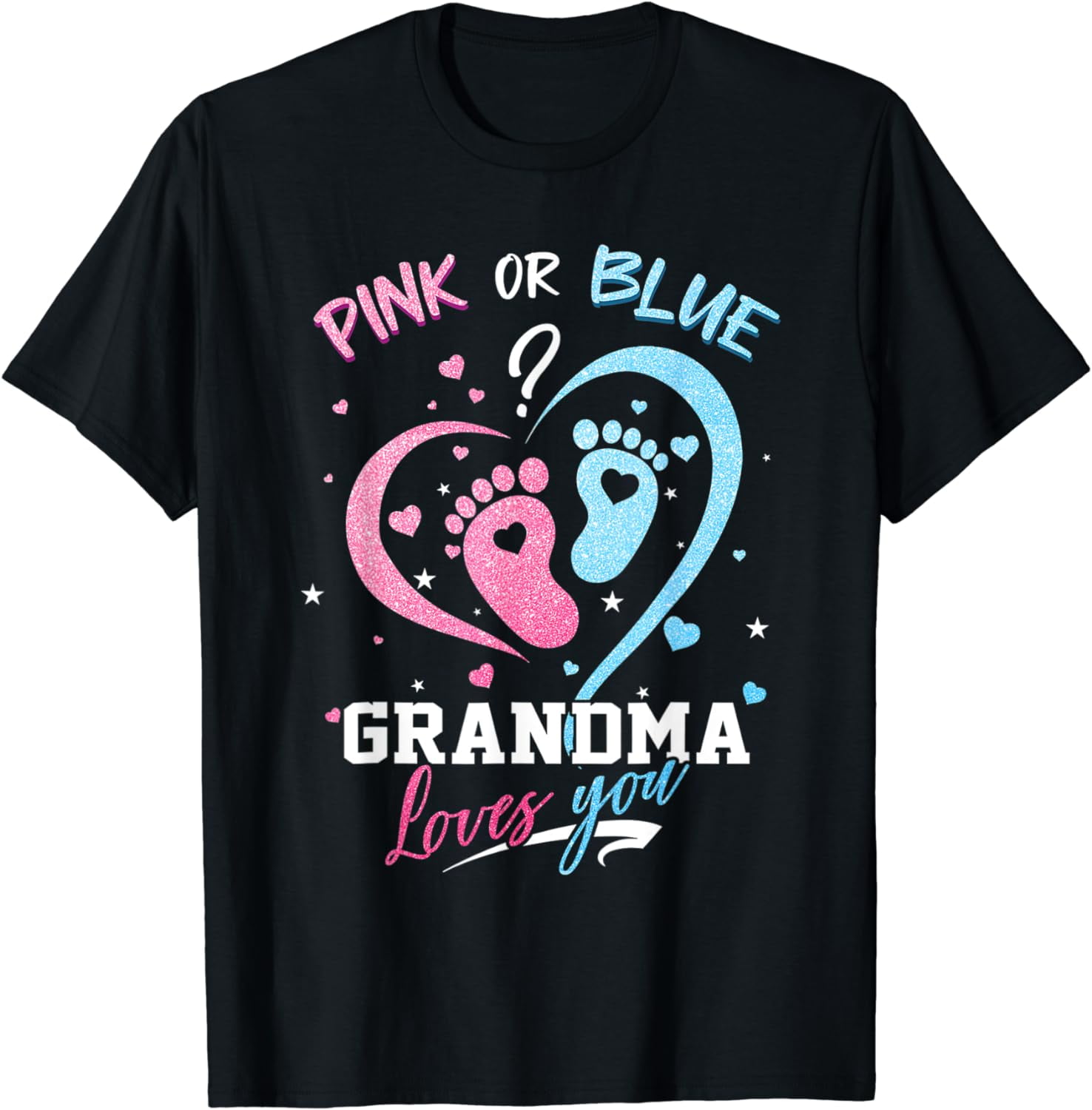 Pink Or Blue Grandma Loves You Gender Reveal Baby Gifts Mom T-Shirt ...