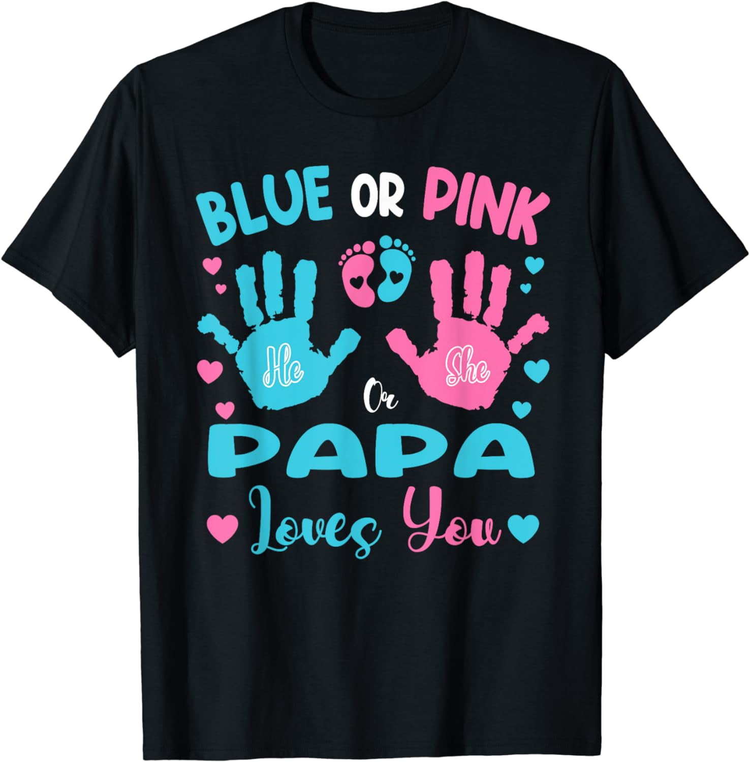 Pink Or Blue He Or She Papa Loves You Gender Reveal Party T-Shirt ...