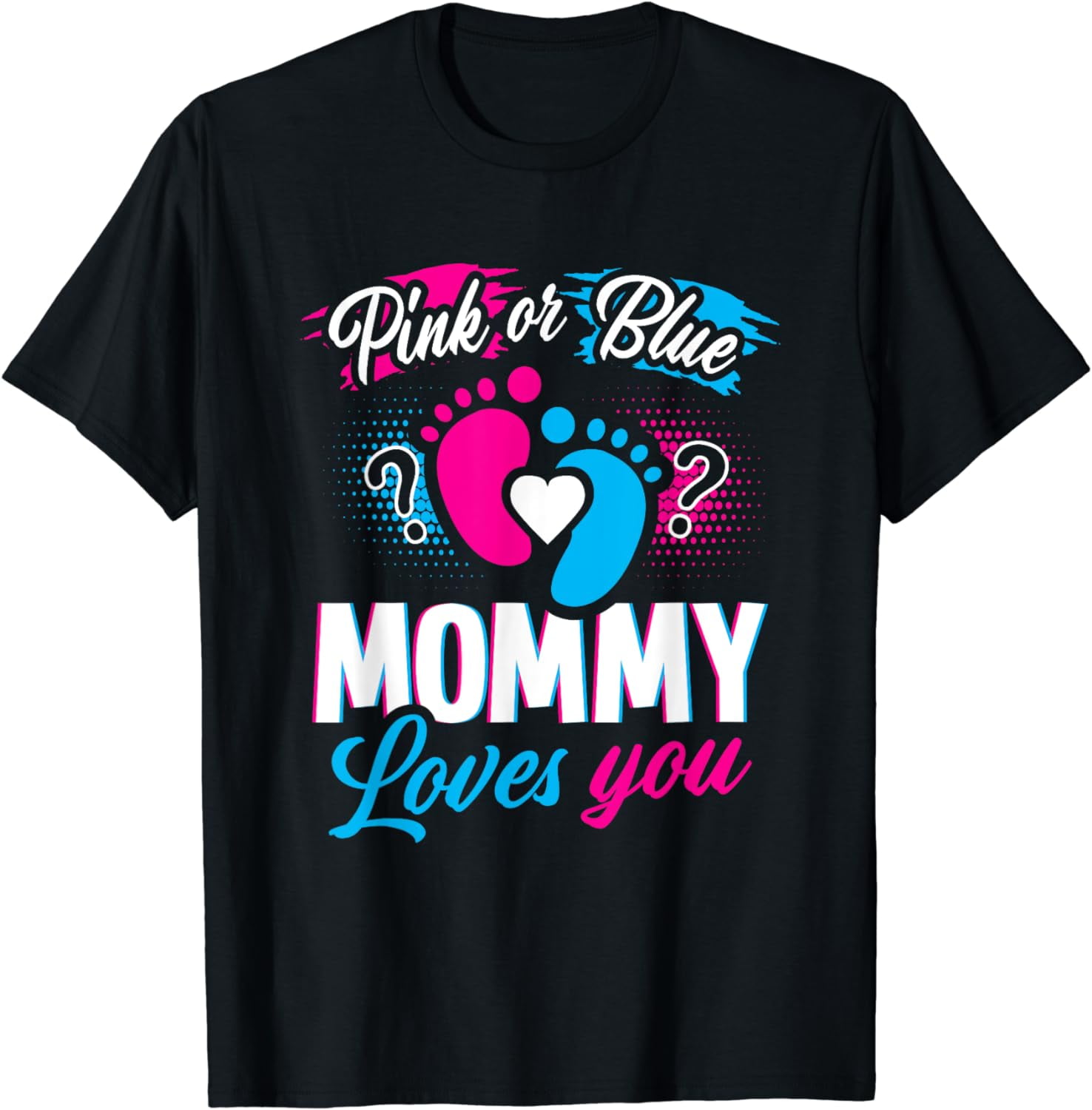Pink Or Blue Mommy Loves You Baby Gender Reveal Party Shower Cotton T ...