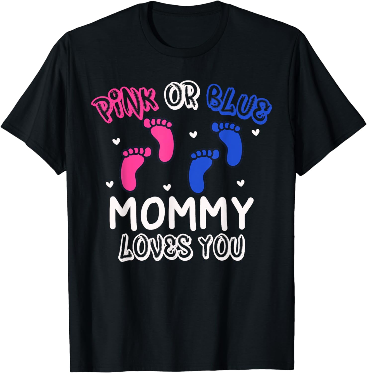 Pink Or Blue Mommy Loves You Footprints Cute Gender Reveal T-Shirt ...