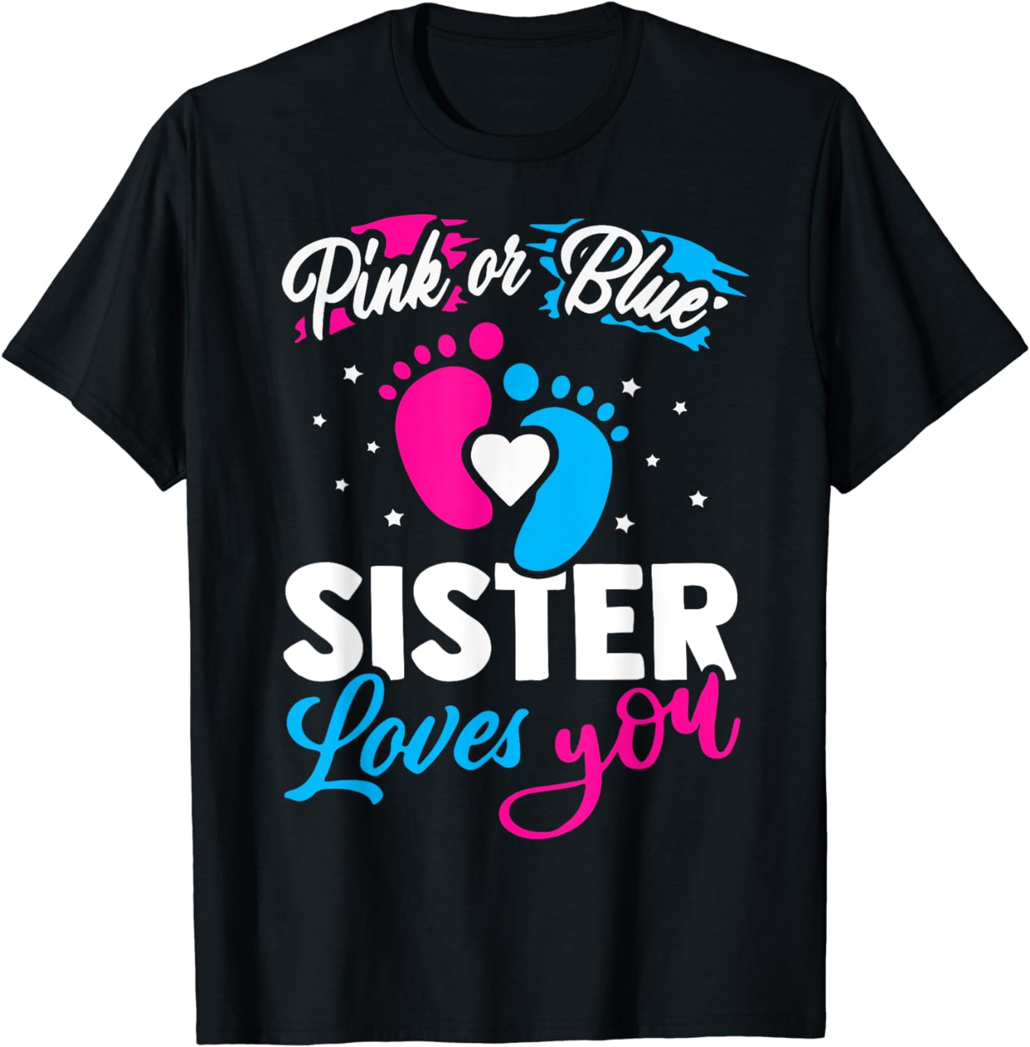 Pink Or Blue Sister Loves You Baby Shower Gender Reveal T-Shirt ...