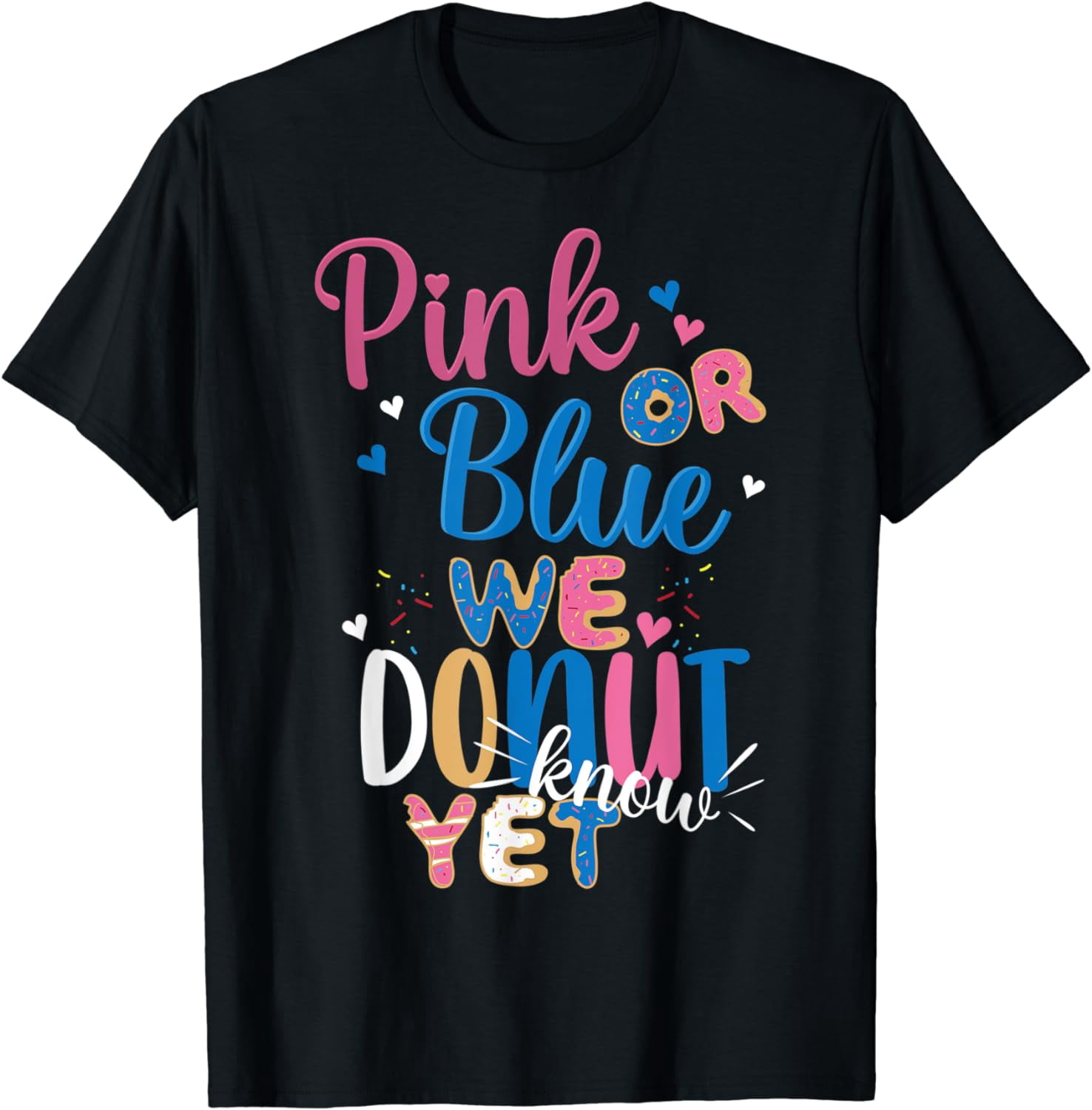 Pink Or Blue We Donut Know Yet 1 Gender Reveal Party T-Shirt - Walmart.com