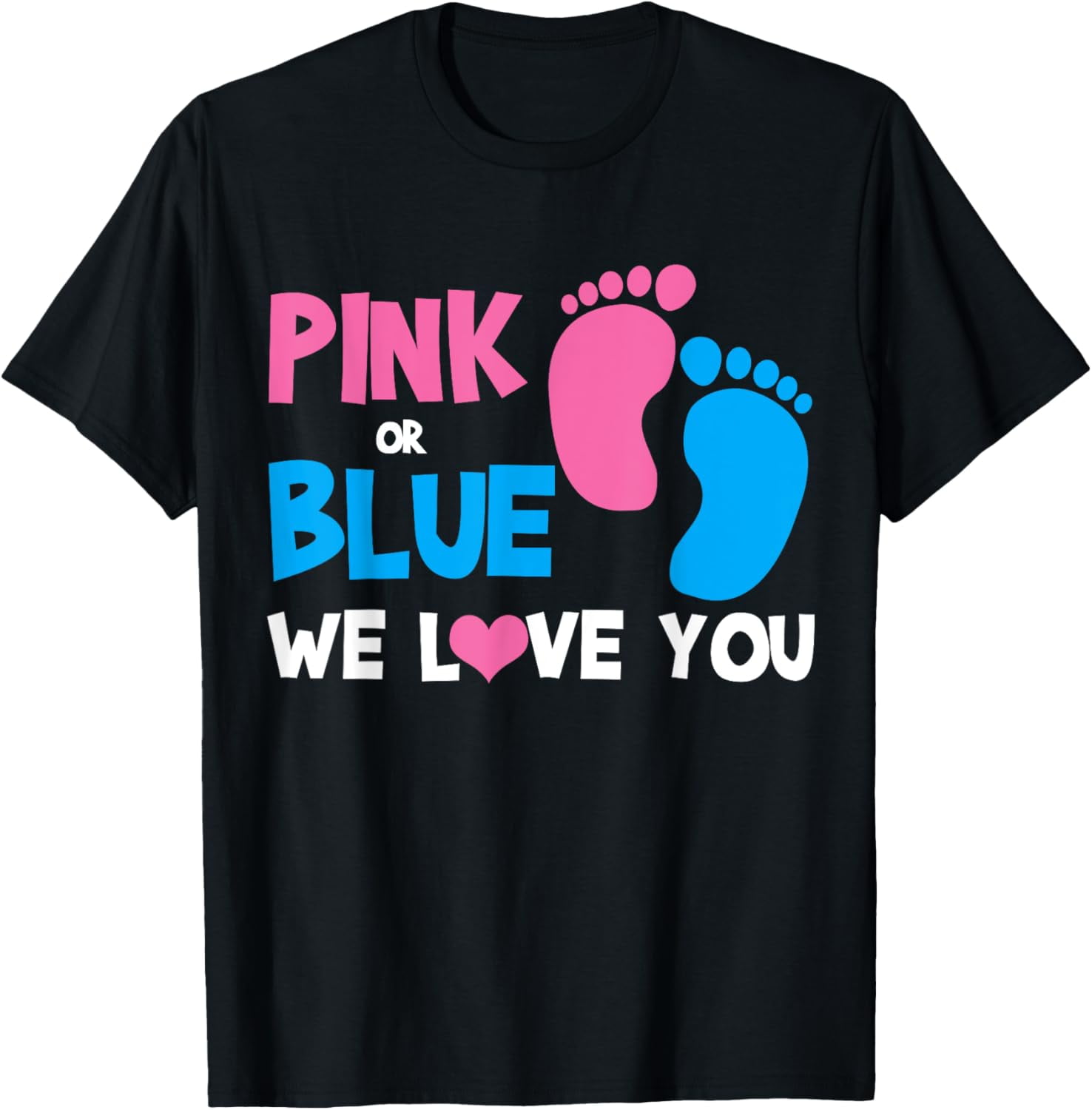 Pink Or Blue We Love You Gender Reveal T-Shirt - Walmart.com