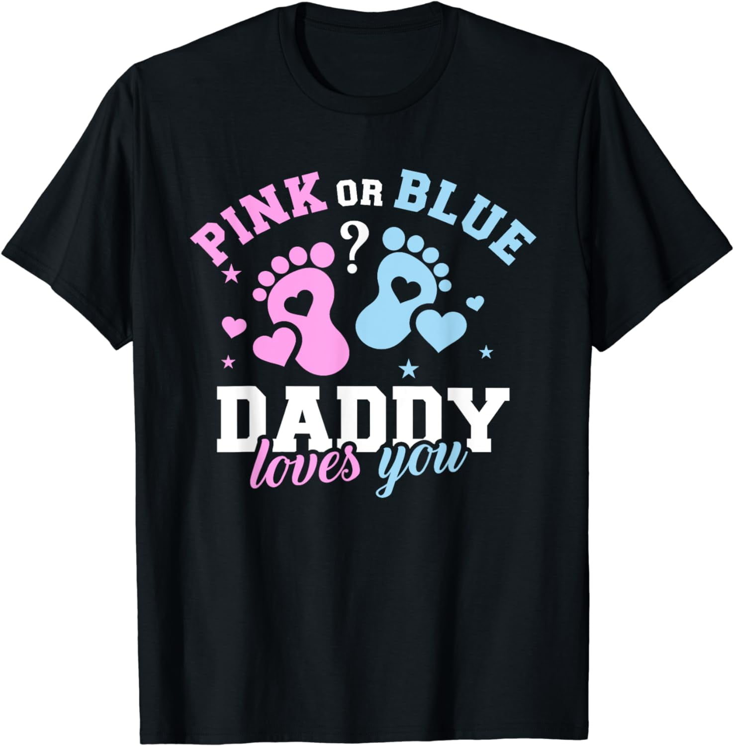 Pink Or Blue daddy Love You Gender reveal daddy dad T-Shirt - Walmart.com