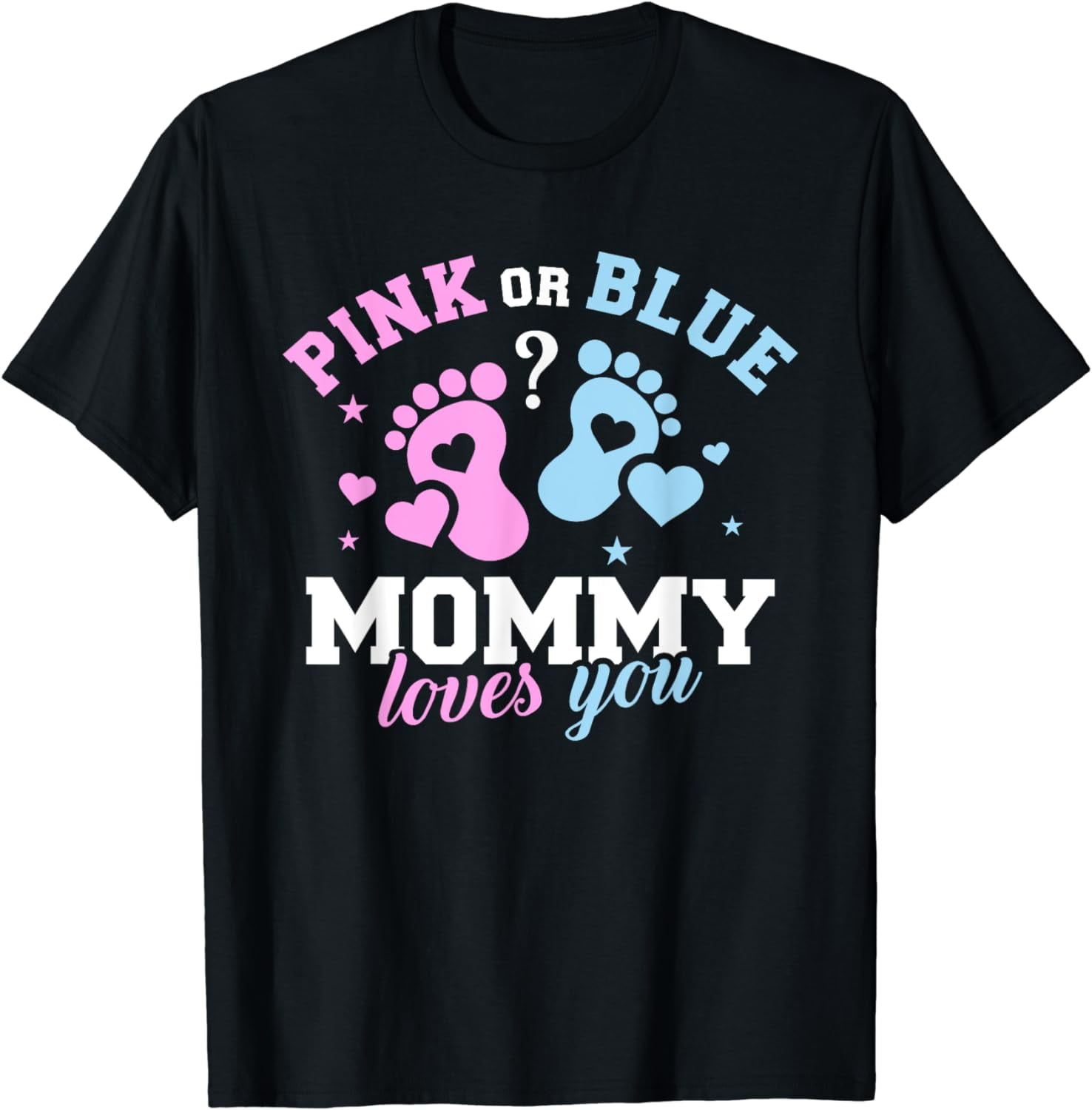Pink Or Blue mommy Love You Gender reveal mommy mom T-Shirt - Walmart.com